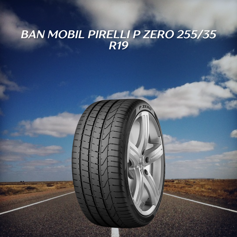 Pahami Spesifikasi Ban Pirelli P Zero 255/35 R19 untuk Mobil Anda ...