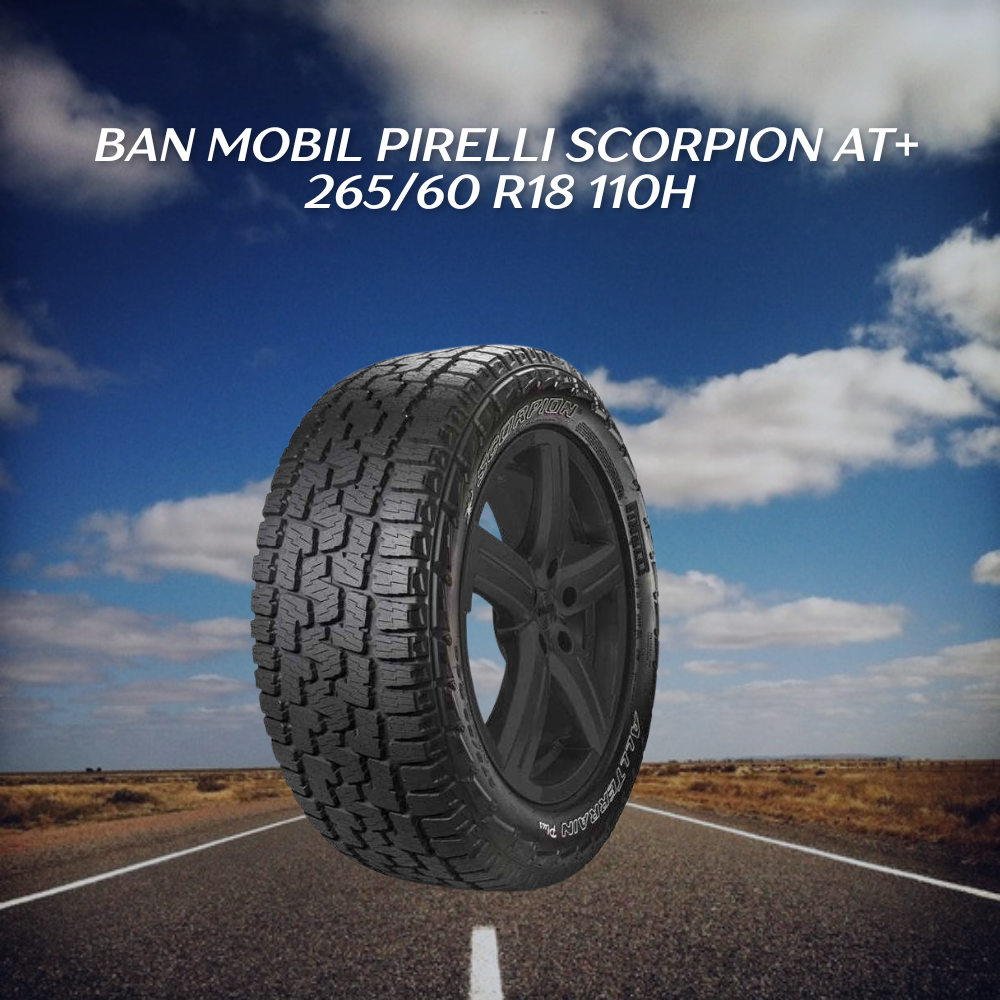 Pirelli Scorpion AT+ 265/60 R18: Spek, Review & Panduan Ukuran Ban ...