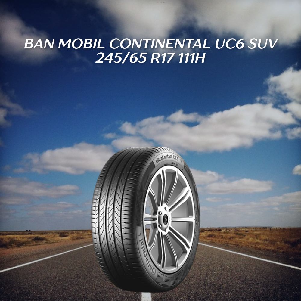 Continental UC6 SUV 245/65 R17: Review Ban Tangguh dan Nyaman – Otomax Store : Jual Velg Mobil ...