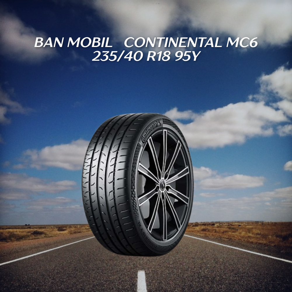 Spesifikasi Ban Continental MC6 235/40 R18: Panduan Lengkap – Otomax ...
