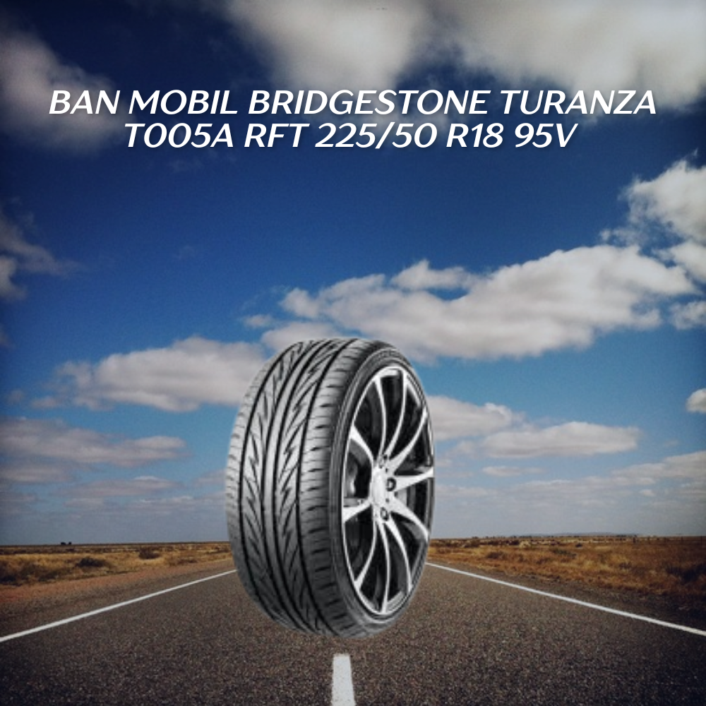 Spesifikasi Ban 225/50 R18 Run-Flat: Panduan Lengkap & Tips Pemilihan ...