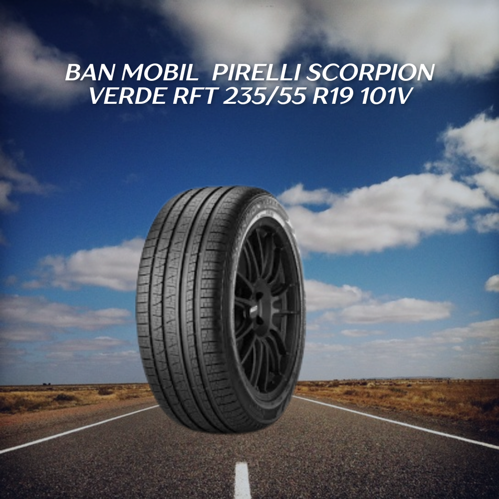 Spesifikasi Ban: Pirelli Scorpion Verde RFT 235/55 R19 Run-Flat ...