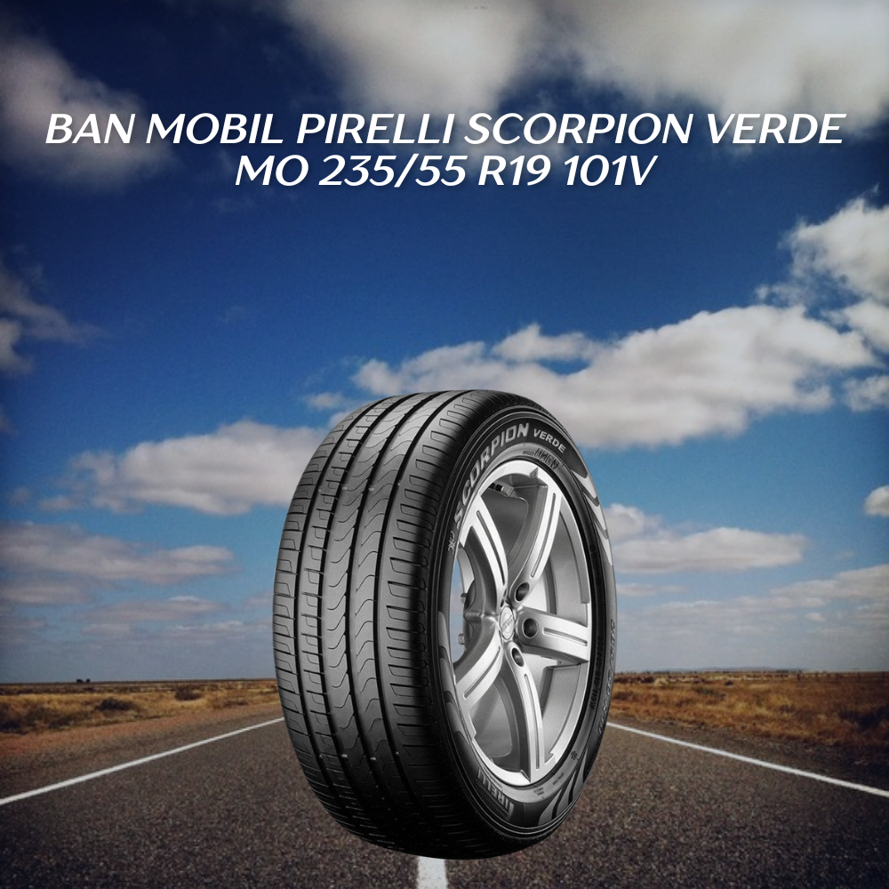 Spesifikasi Ban Mobil: Pirelli Scorpion Verde MO 235/55 R19 – OEM SUV ...
