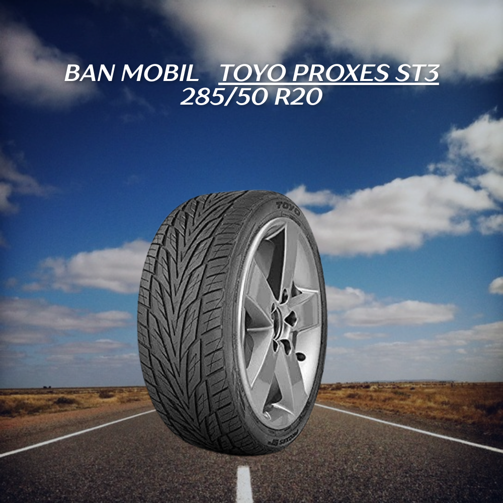 Ban Mobil Toyo Proxes ST3 285/50 R20 – Touring SUV Mewah & Stabil ...