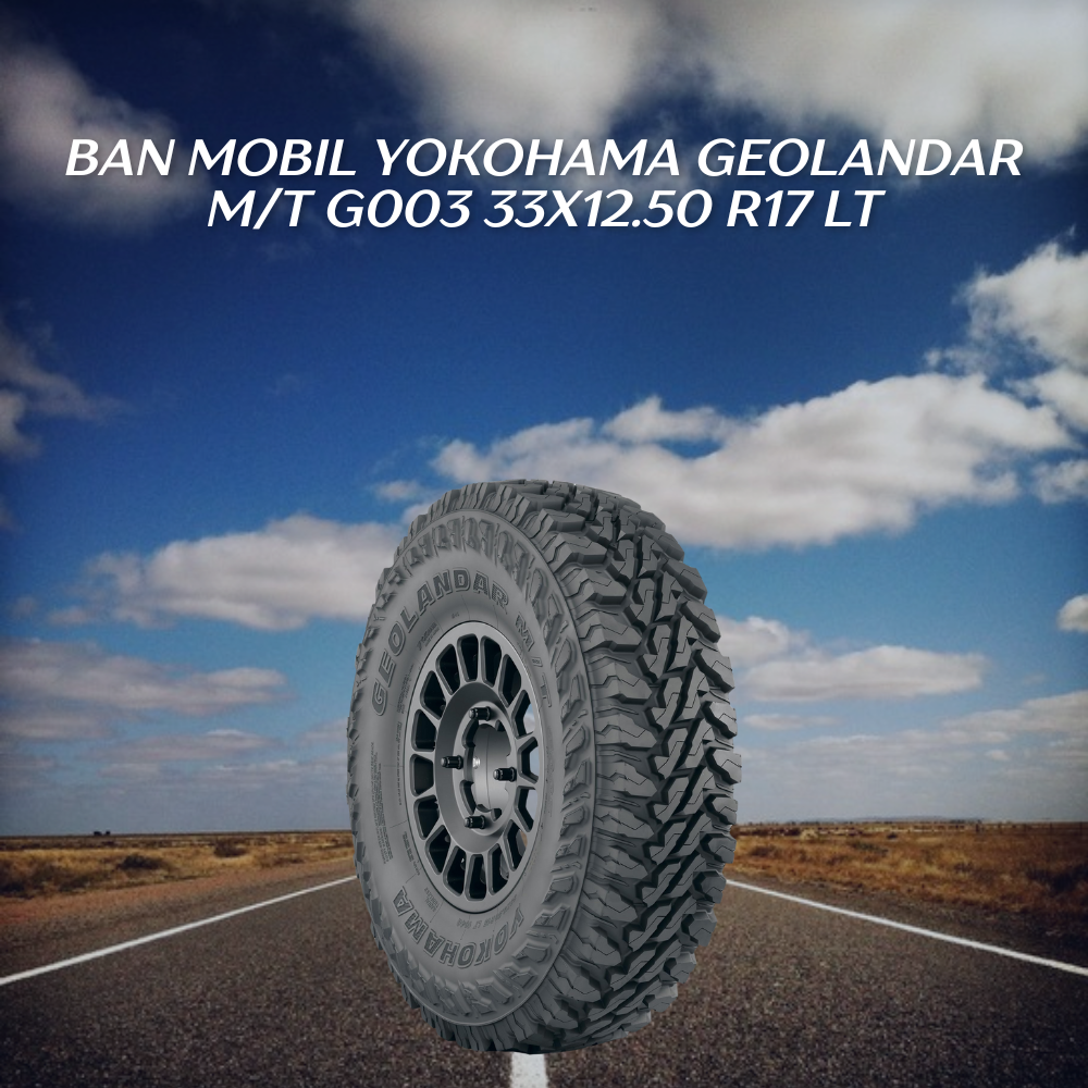 Spesifikasi Ban Mobil Offroad: Yokohama Geolandar M/T G003 33x12.50 R17 ...