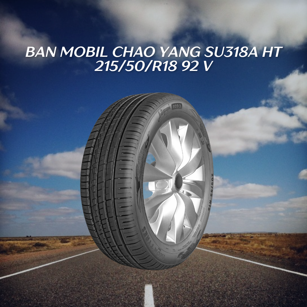 Beli Ban Mobil Aion Y Plus 215/50R18 – Chao Yang SU318A HT OEM – Otomax ...