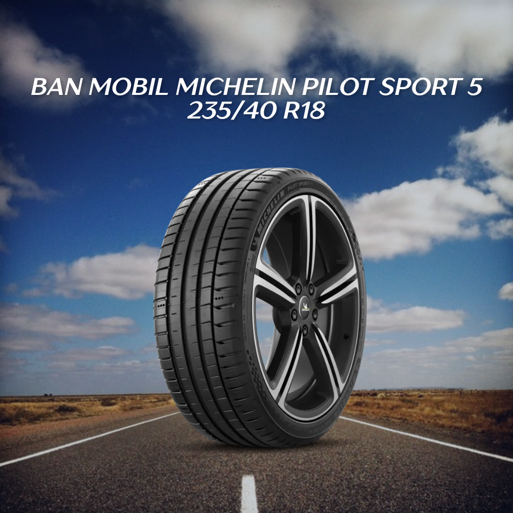 Spesifikasi Ban 235/40 R18: Panduan Lengkap, Sporty dan Responsif ...