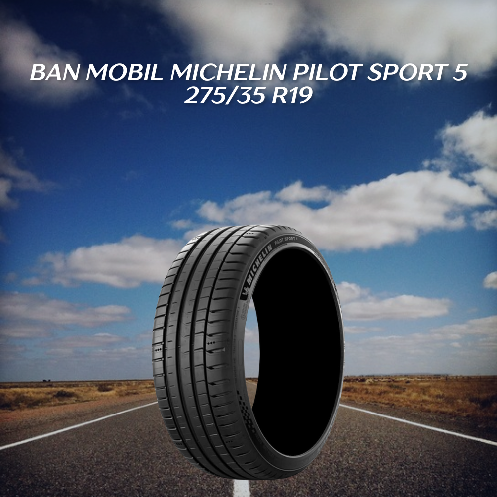 Michelin Pilot Sport 5 275/35 R19: Spesifikasi, Review, dan Harga ...