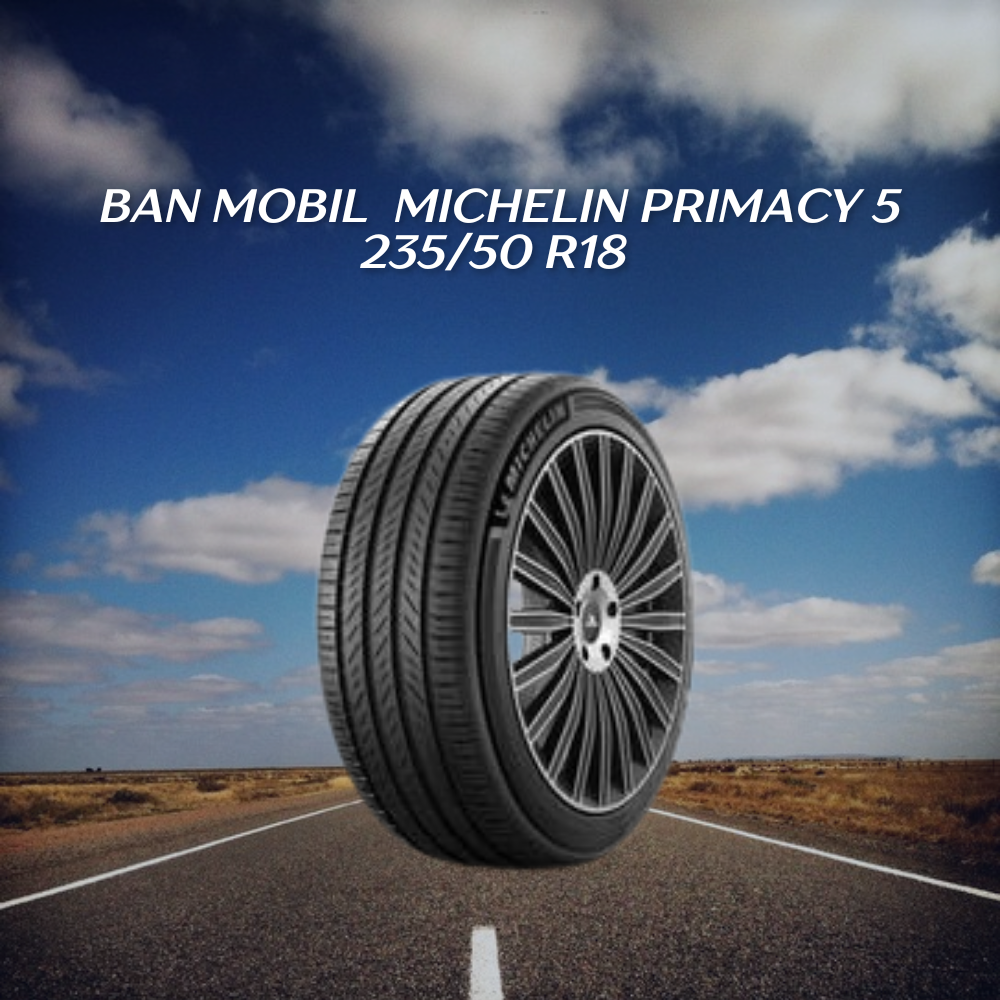 Spesifikasi Ban Mobil 235/50 R18: Panduan Lengkap untuk Sedan & SUV ...