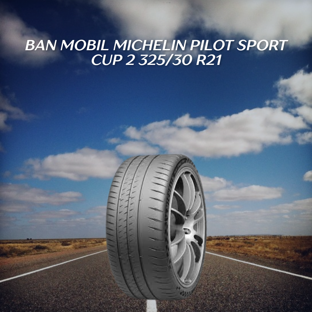 Spesifikasi Ban Michelin Pilot Sport Cup 2 325/30 R21: Review Lengkap ...