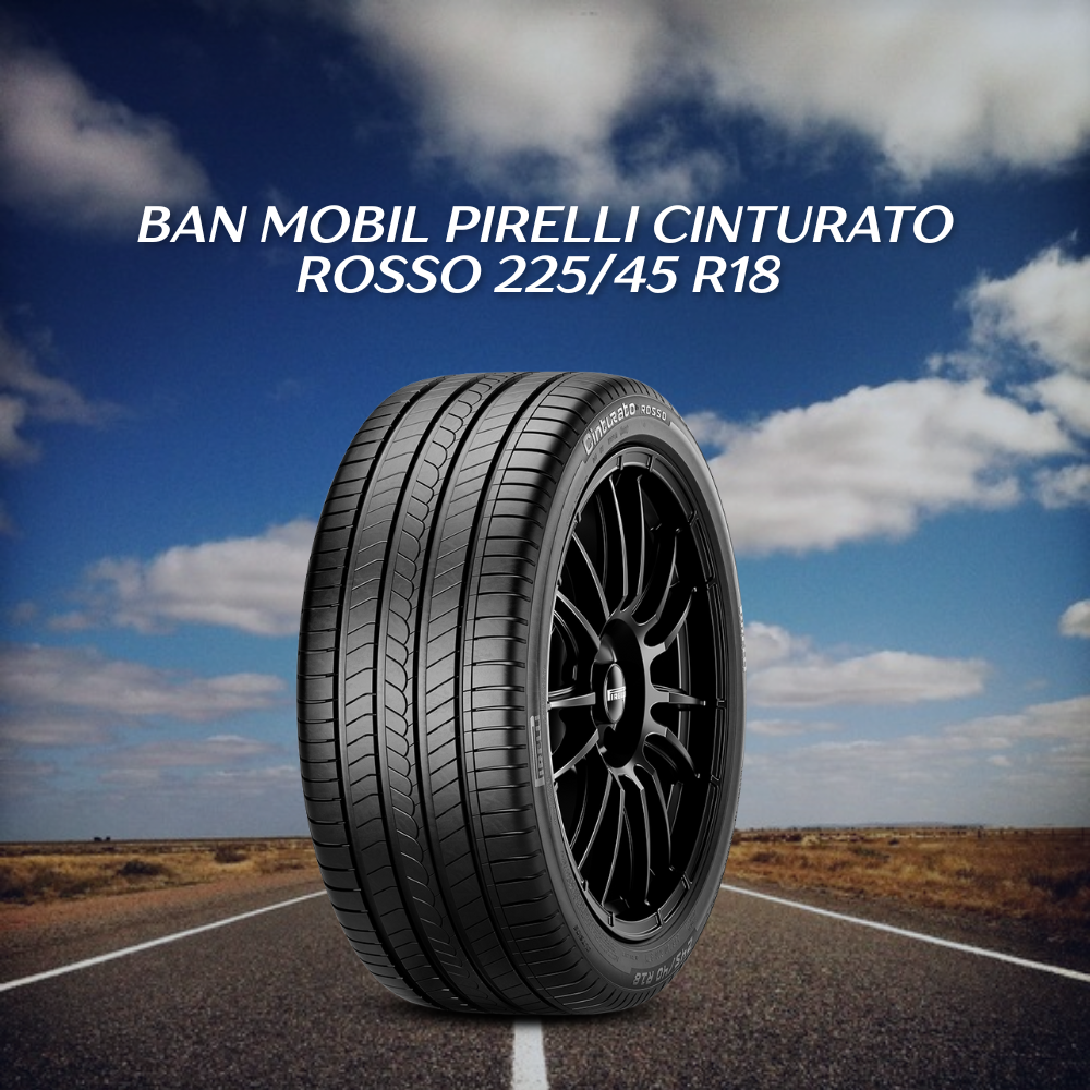 Spesifikasi Ban 225/45 R18: Panduan Memilih Ban Comfort Stylish ...