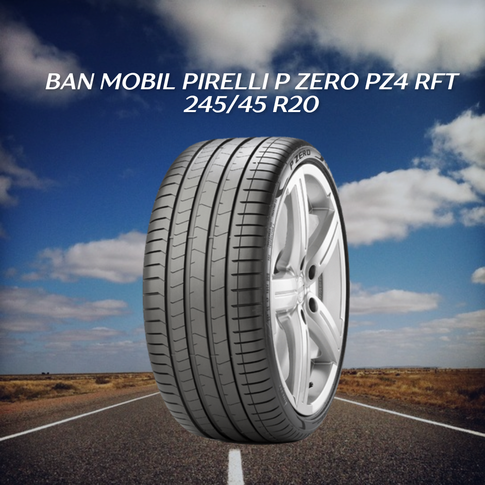Spesifikasi Ban Pirelli P Zero PZ4 RFT 245/45 R20: Panduan Lengkap ...