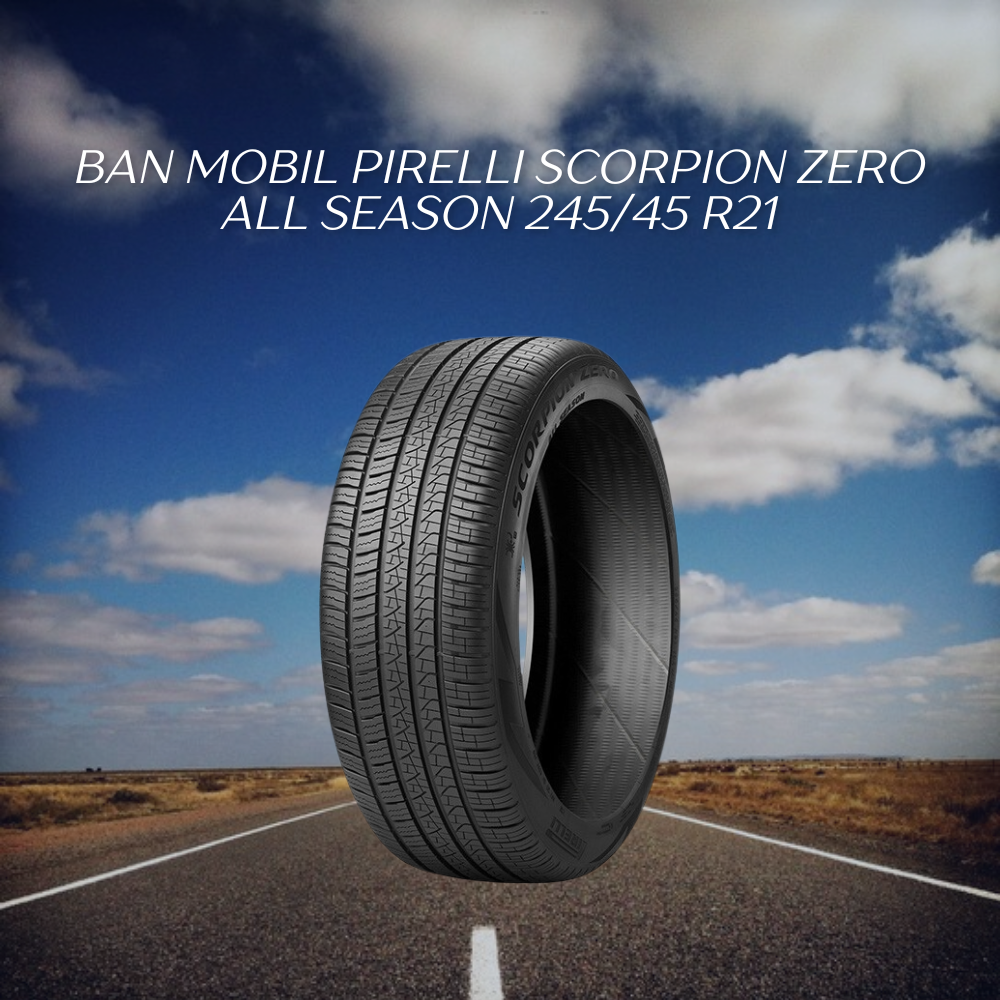 Pahami Spek Ban Pirelli Scorpion Zero 245/45 R21 SUV All-Season ...
