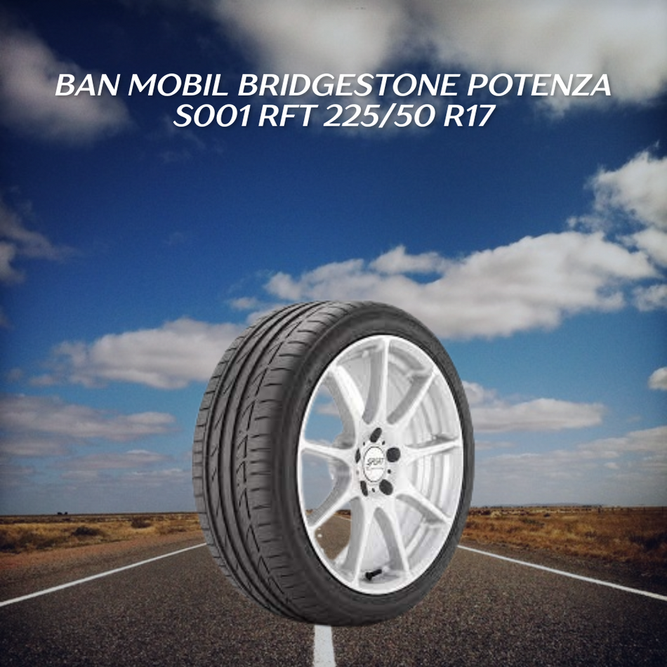 Bridgestone Potenza S001 RFT 225/50 R17: Spesifikasi & Keunggulan – Otomax Store : Jual Velg ...