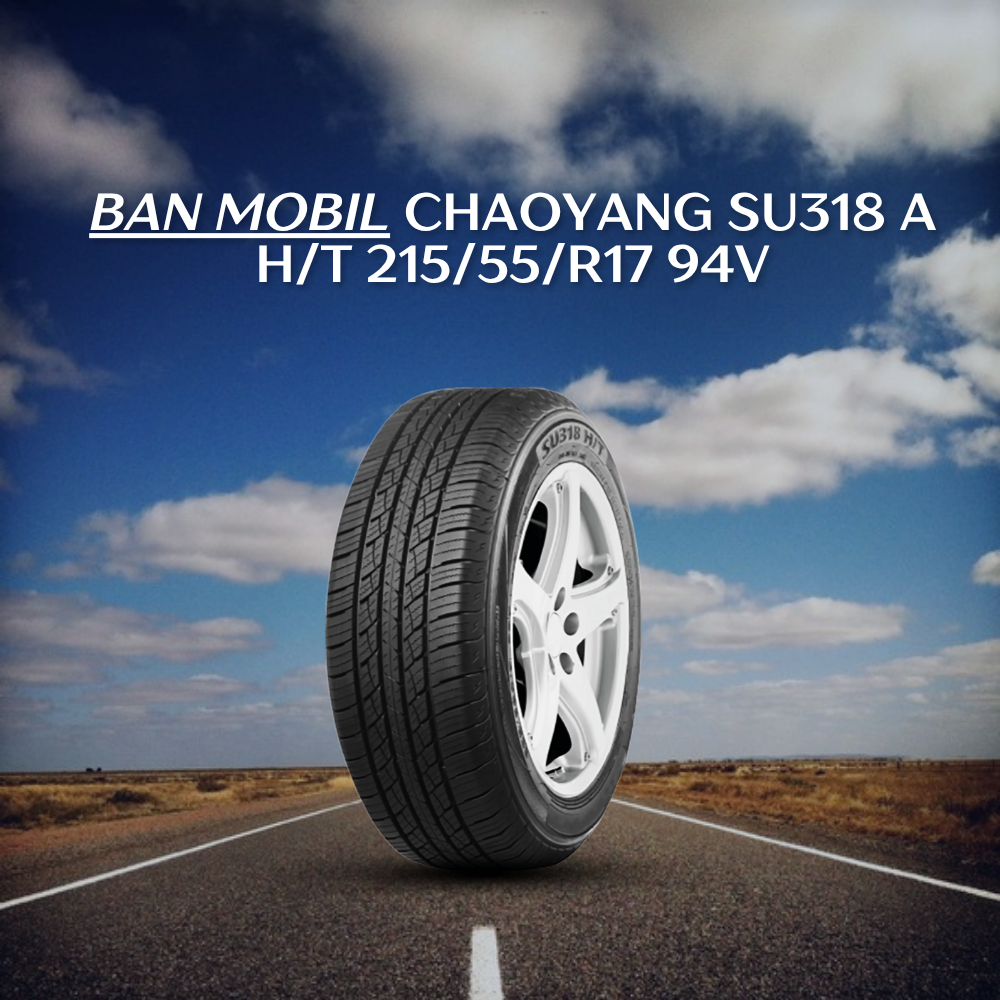 Chaoyang SU318 A H/T 215/55/R17 94V – Ukuran Ban Mobil Listrik yang ...