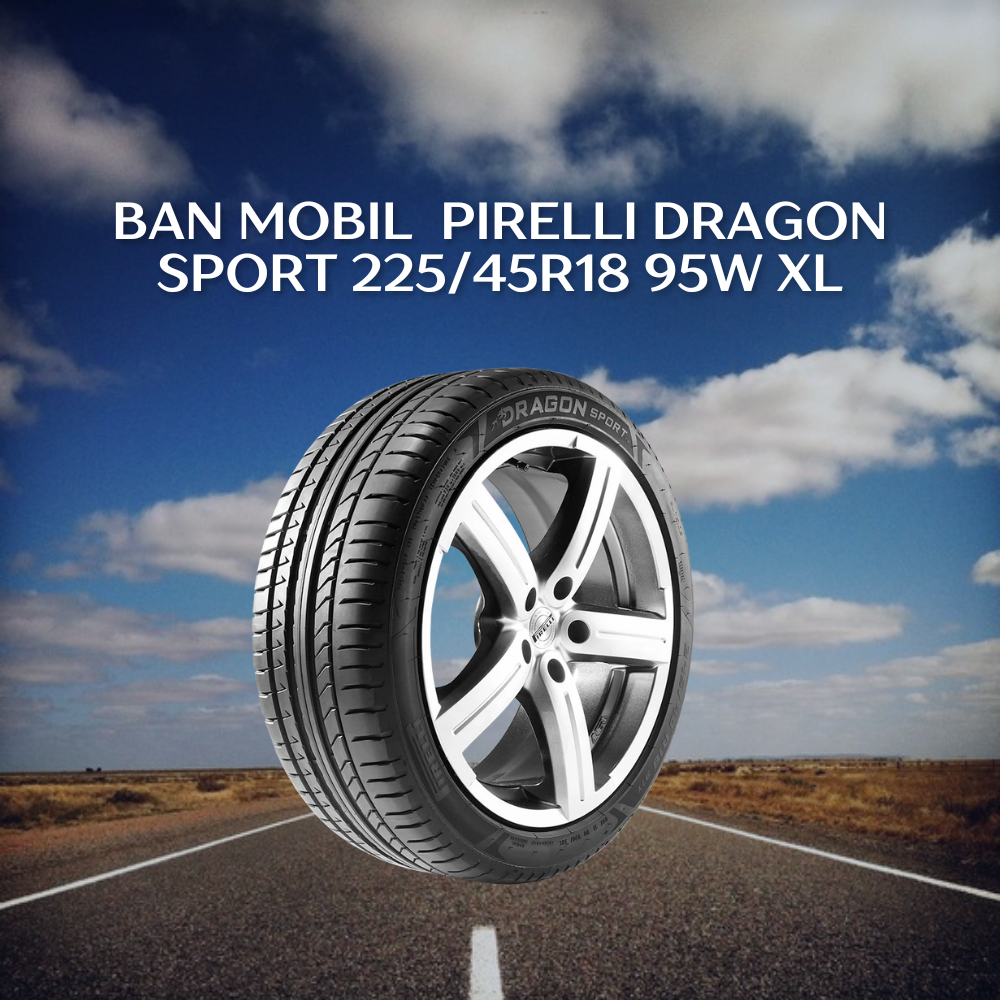 Spesifikasi Ban Pirelli Dragon Sport 225/45R18: Panduan Lengkap ...